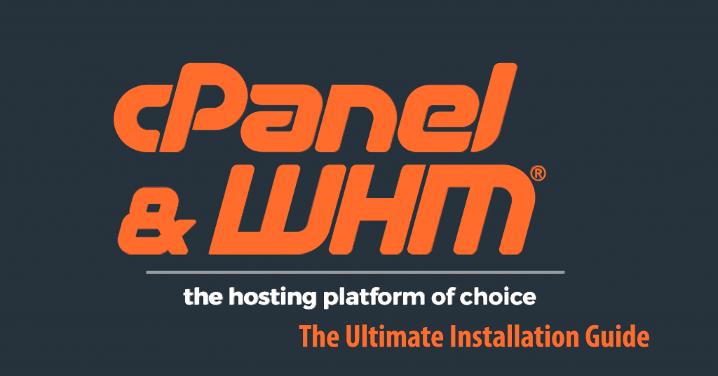 The Ultimate cPanel/WHM installation Guide - Step by Step (2021)